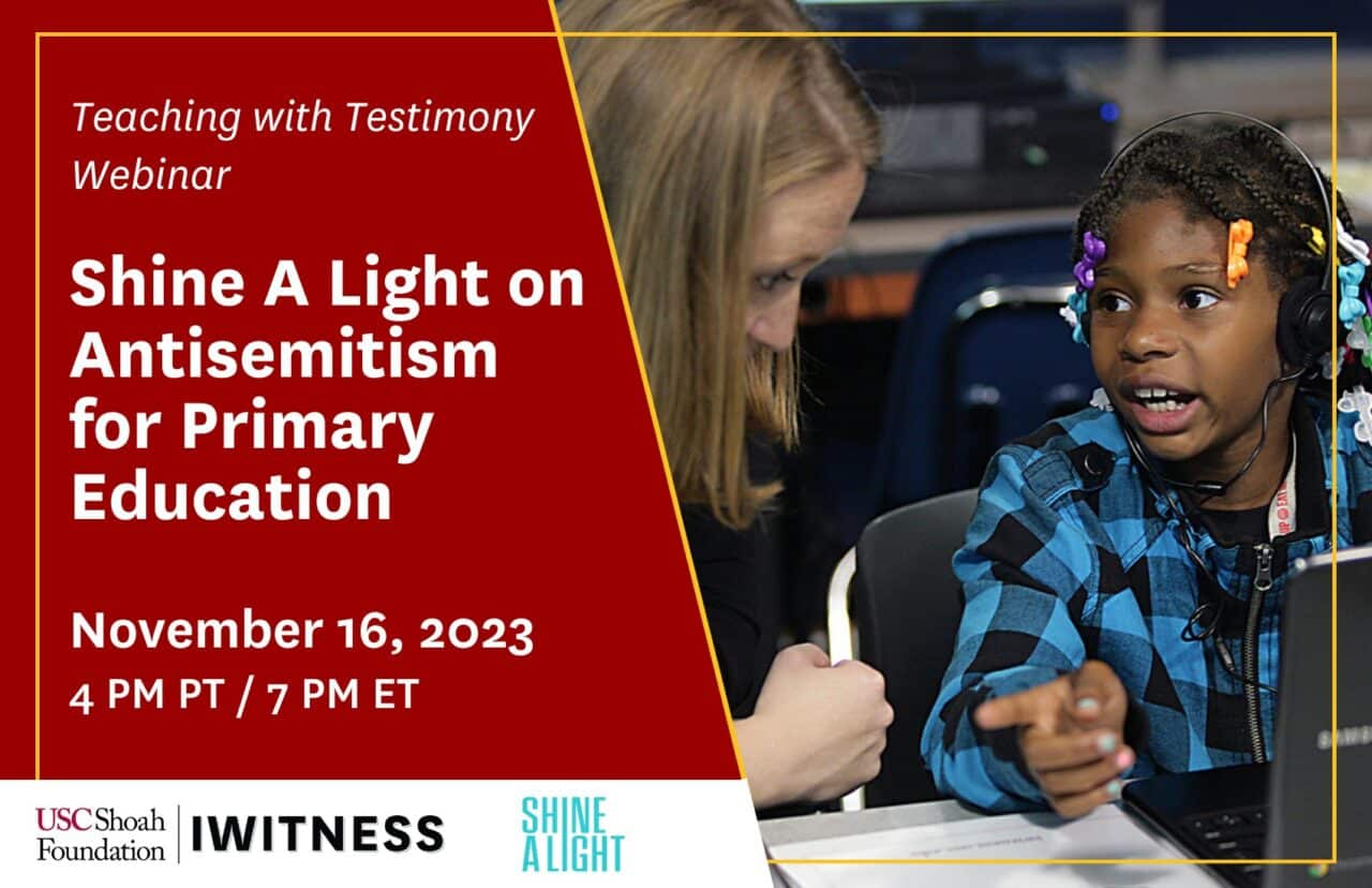 Teaching with Testimony Webinar: Shine a Light on Antisemitism for ...